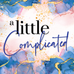 A Little Complicated – Author Kelsie Rae